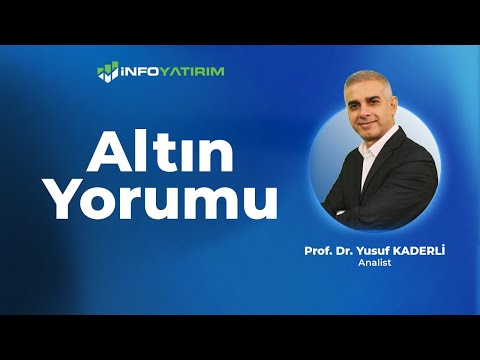 Prof. Dr. Yusuf Kaderli'den Altın Yorumu \