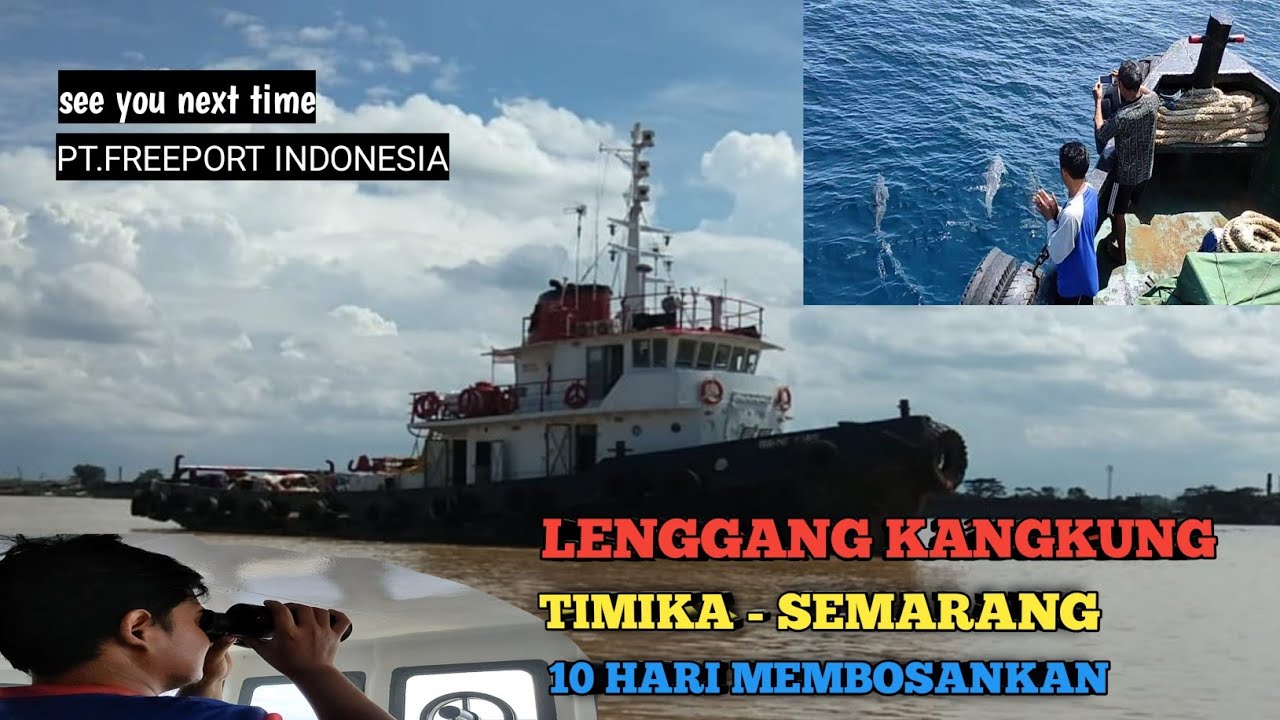 10 HARI BERLAYAR DARI FREEPORT TIMIKA TUJUAN SEMARANG LENGGANG KANGKUNG ...