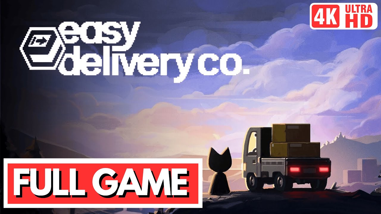 EASY DELIVERY CO. FULL GAME Gameplay Walkthrough in [4K 60FPS] - No ...