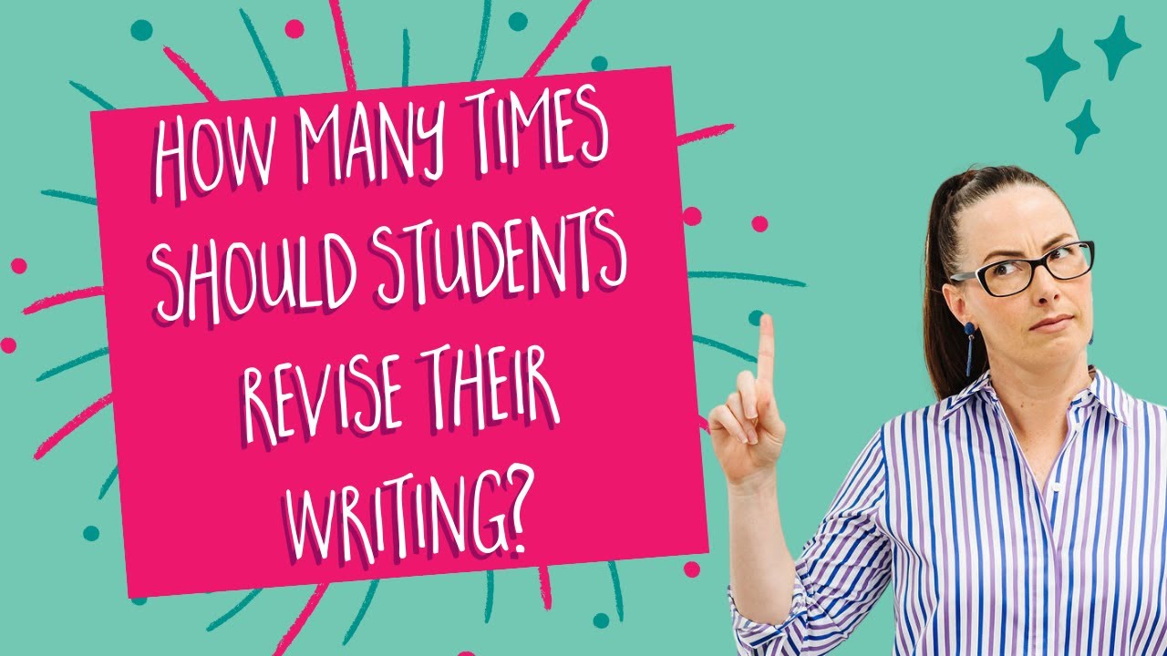 How many times should you ask students to revise their writing? - YouTube