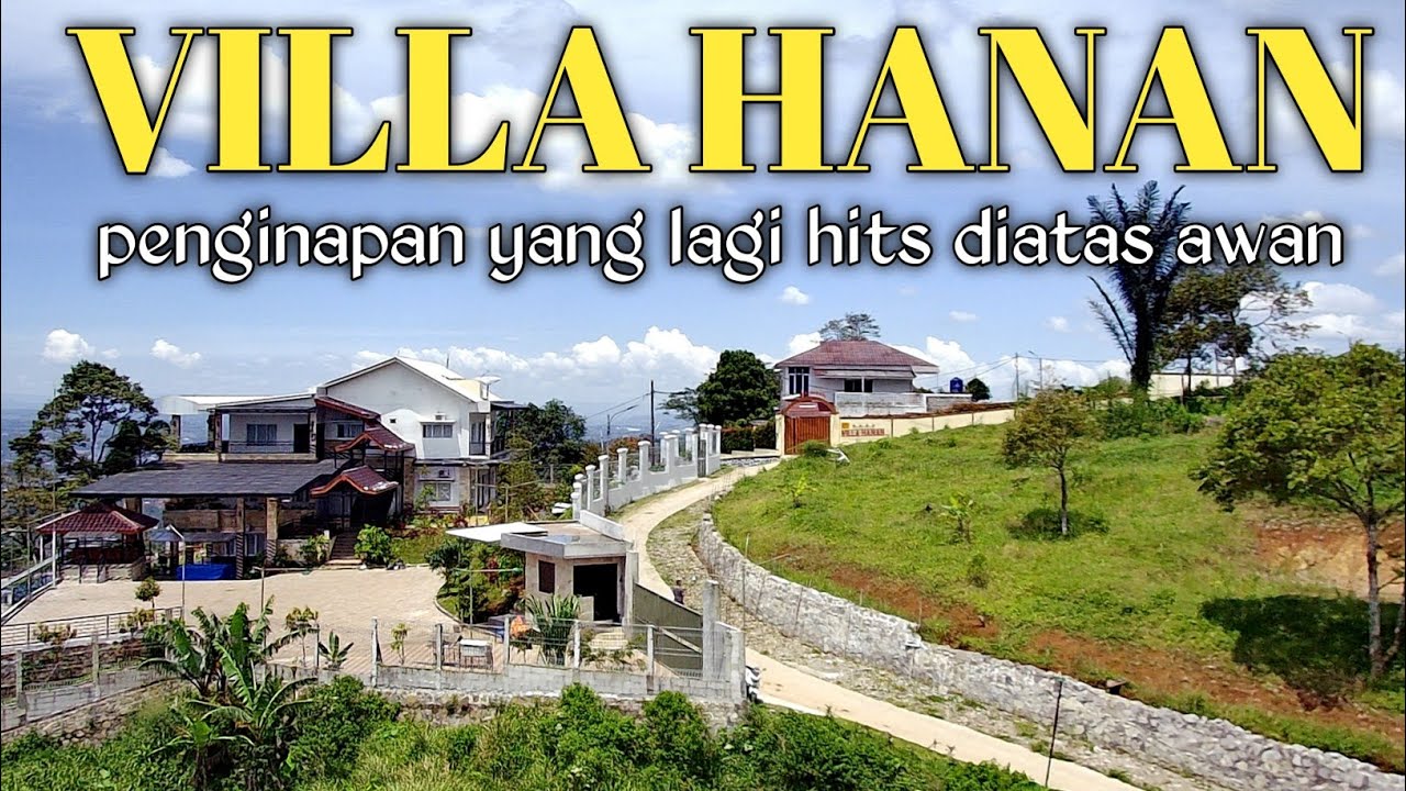 VILLA HANAN YANG LAGI VIRAL DIATAS AWAN DENGAN PEMANDANGAN ALAM ||VIA ...
