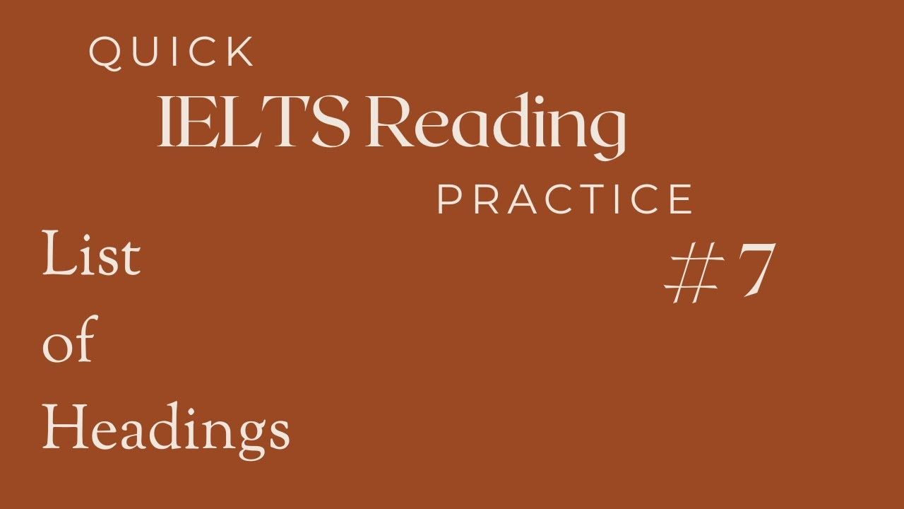 List of Headings | Quick IELTS Reading Practice 7 - YouTube