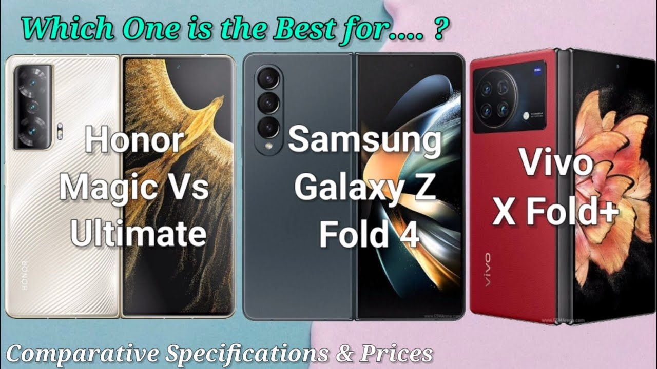 Honor Magic Vs Ultimate | Samsung Galaxy Z Fold 4 | Vivo X Fold+ | Which is the Best Foldable ...