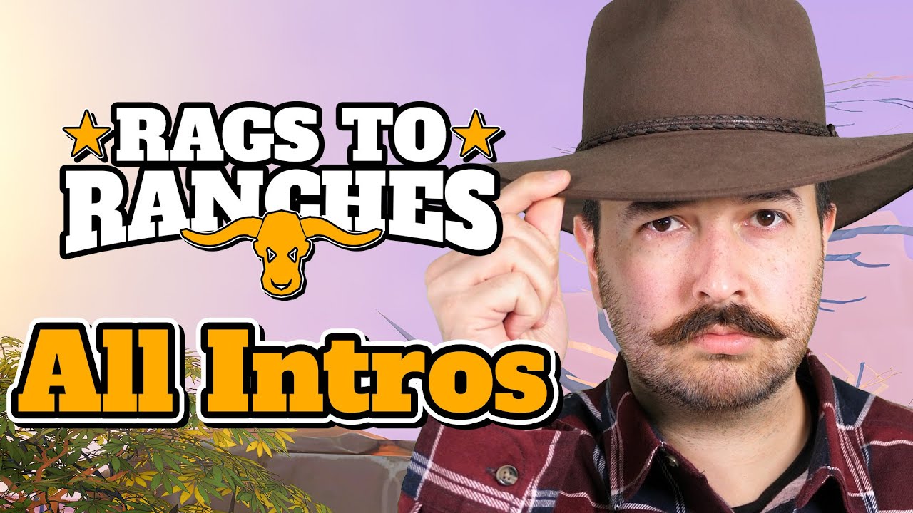 Rags to Ranches Intro Compilation - YouTube