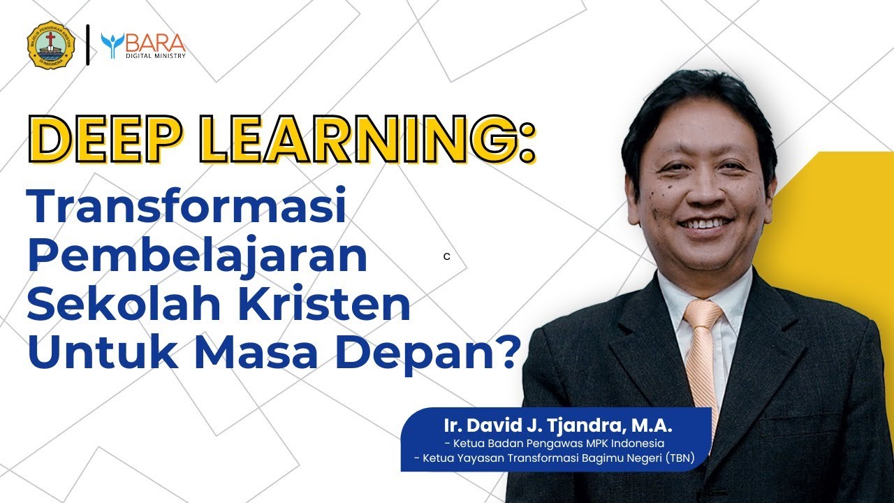 Deep Learning:Transformasi Pembelajaran Sekolah Kristen Untuk Masa Depan? | Ir. David J. Tjandra ...