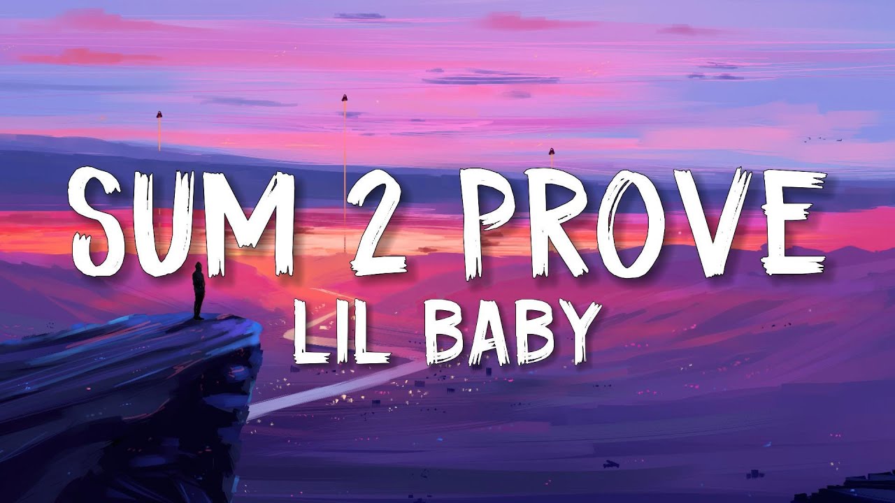Lil Baby - Sum 2 Prove (Lyrics) - YouTube