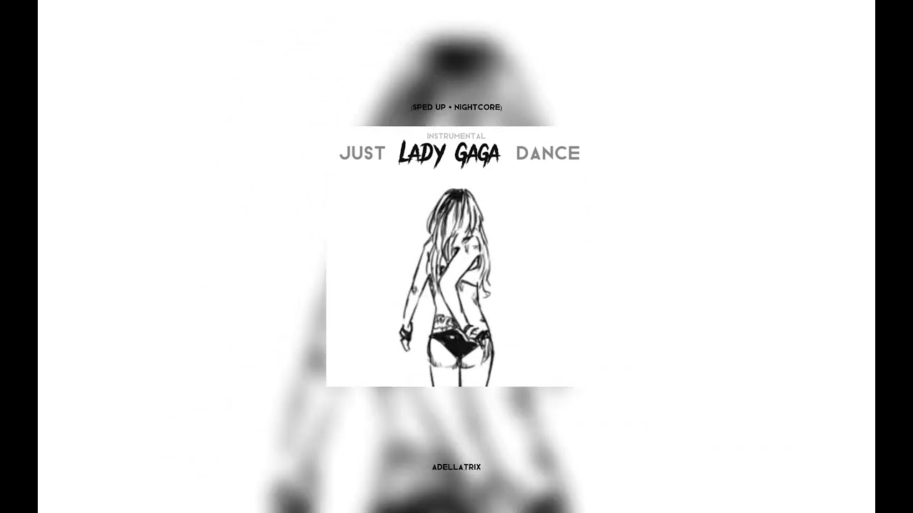 Lady Gaga Just Dance ๐๐ง๐ฌ๐ญ๐ซ๐ฎ๐ฆ๐๐ง๐ญ๐๐ฅ Sped Up Nightcore Youtube