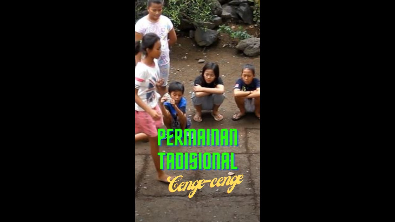 PERMAINAN TRADISIONALANAK-ANAK: CENGE-CENGE - YouTube