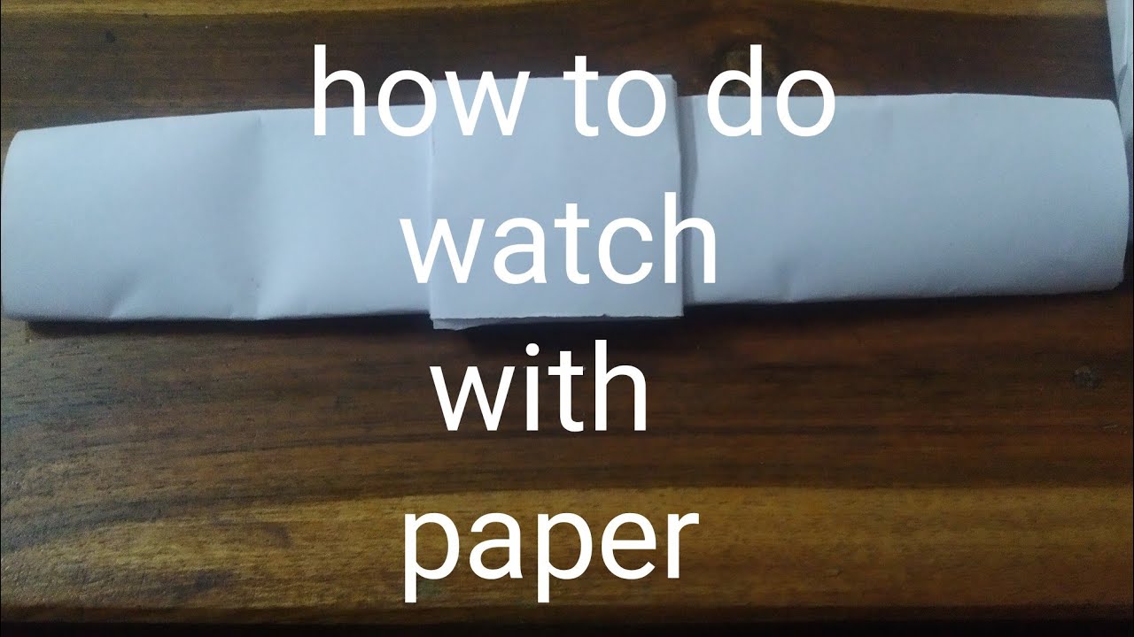 how to do watch with paper 📄 - YouTube