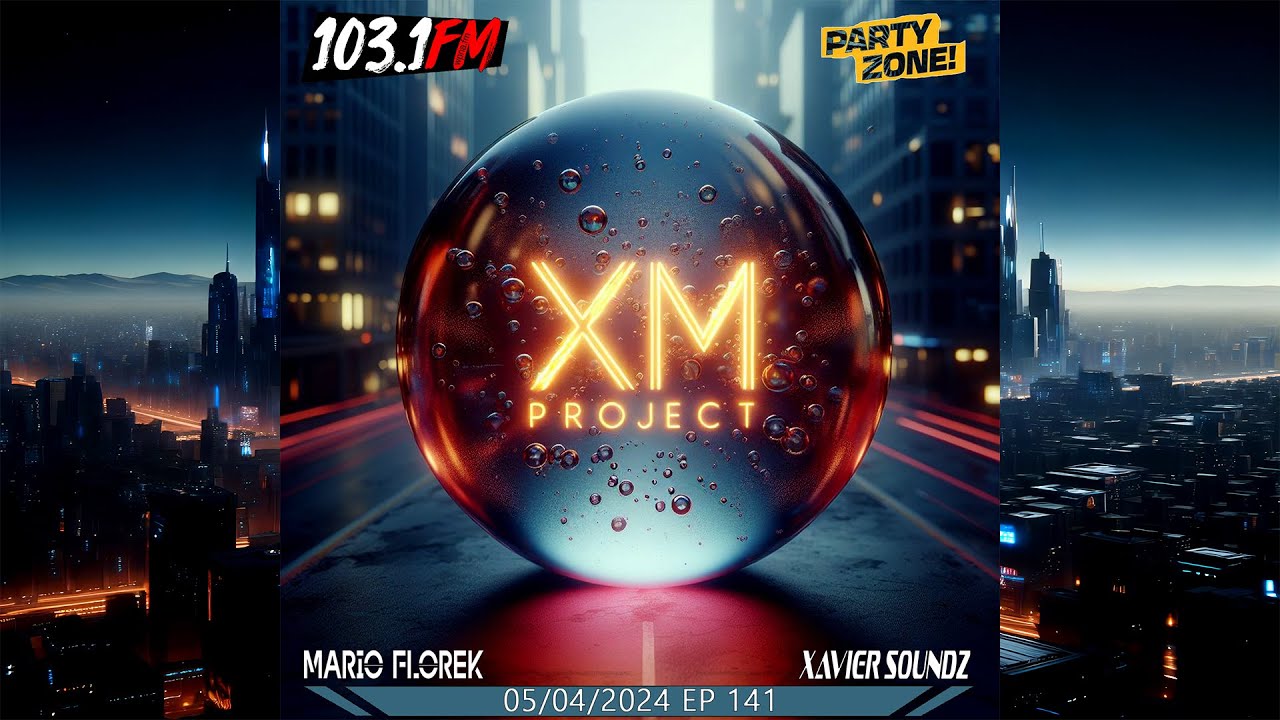 Mario Florek & Xavier SoundZ presents XM Project - Party Zone @ 103.1FM ...
