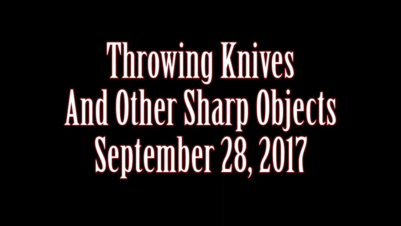 Throwing Knives and Other Sharp Objects - YouTube