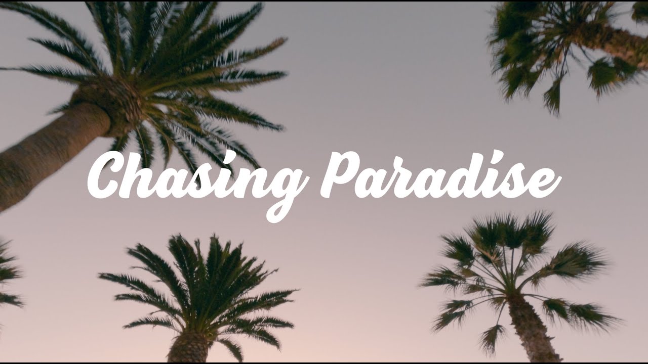 Chasing Paradise - YouTube