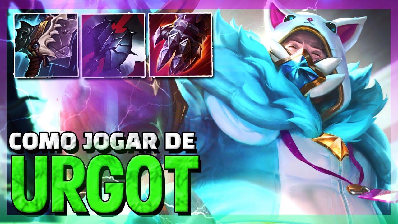 COMO JOGAR DE A a Z: URGOT TOP! - League of Legends Gameplay Completa ...
