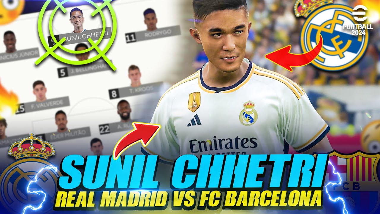 ⚡If Sunil Chhetri play for Real Madrid - FC Barcelona vs. Real Madrid | A Tribute to # ...