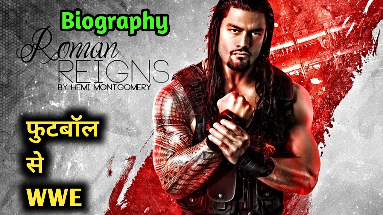 Roman Reigns Biography | Life Story Of WWE Superstar Roman Reigns ...