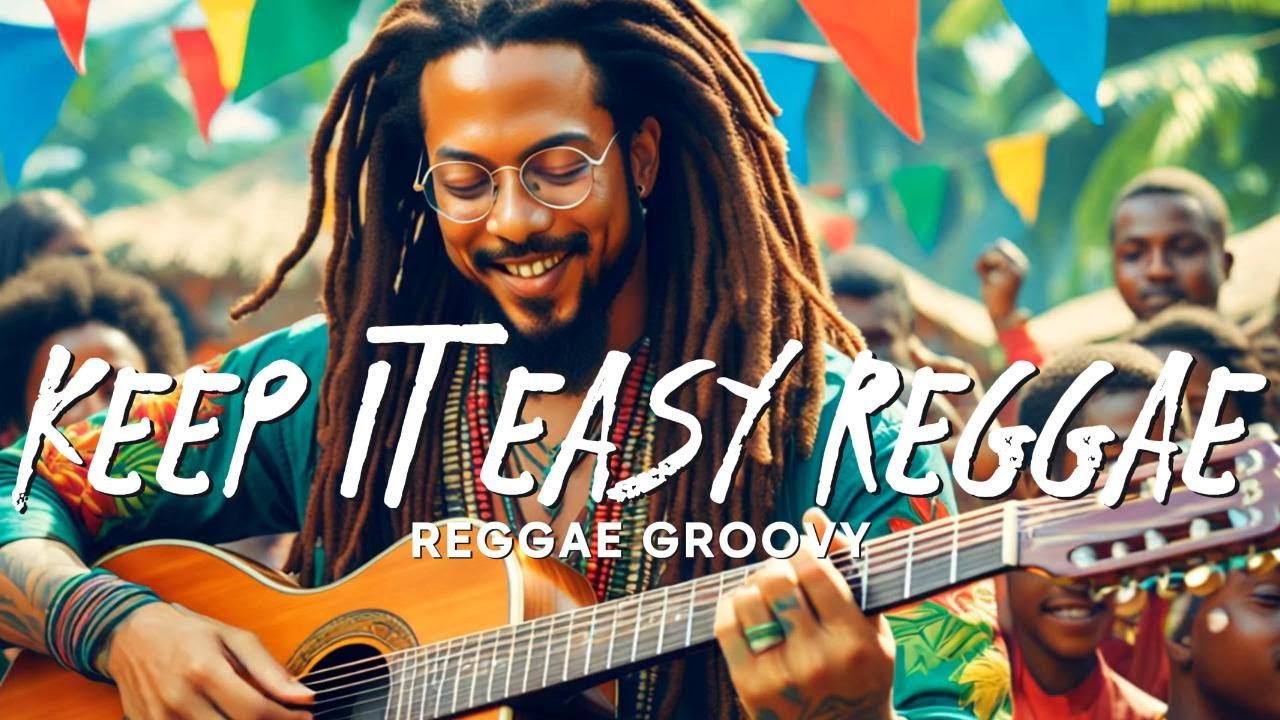 KEEP IT EASY REGGAE - BEST REGGAE MIX 2025🦀REGGAE MUSIC HITS 2024💖 ...