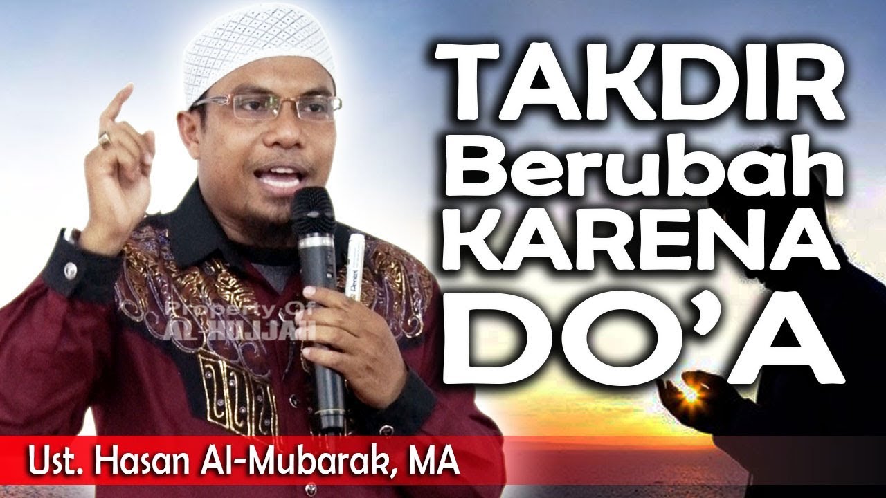 TAKDIR BERUBAH KARENA DOA || Ust. Hasan Al-Mubarak, MA - YouTube