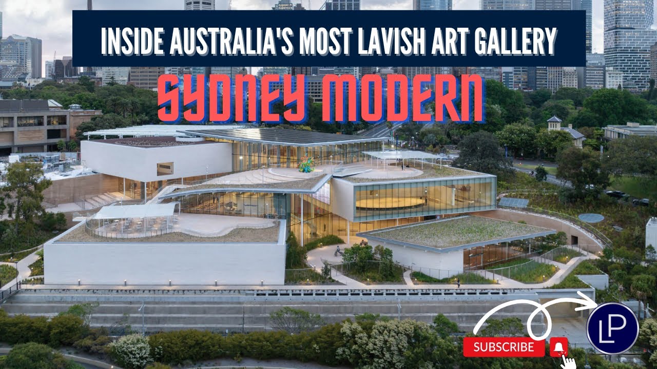 Inside Australia's Most Lavish Art Gallery: Sydney Modern || Sydney ...