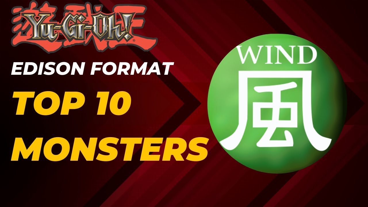 Top 10 Yugioh Wind Monsters In Edison Format - YouTube