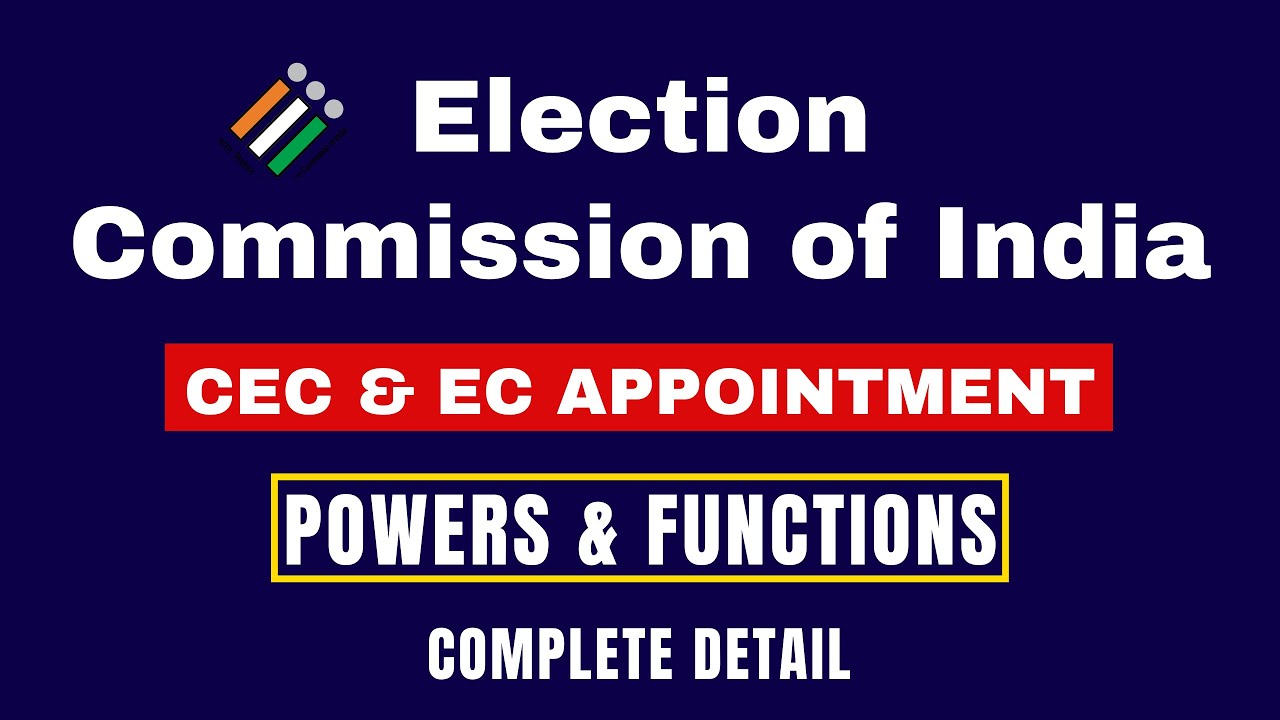 What is Election Commission of India | CEC & EC Appointment | Powers & Functions | Structure ...