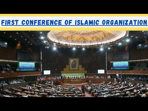 First Conference Of Islamic Union || Organization Of Islamic Conference ...