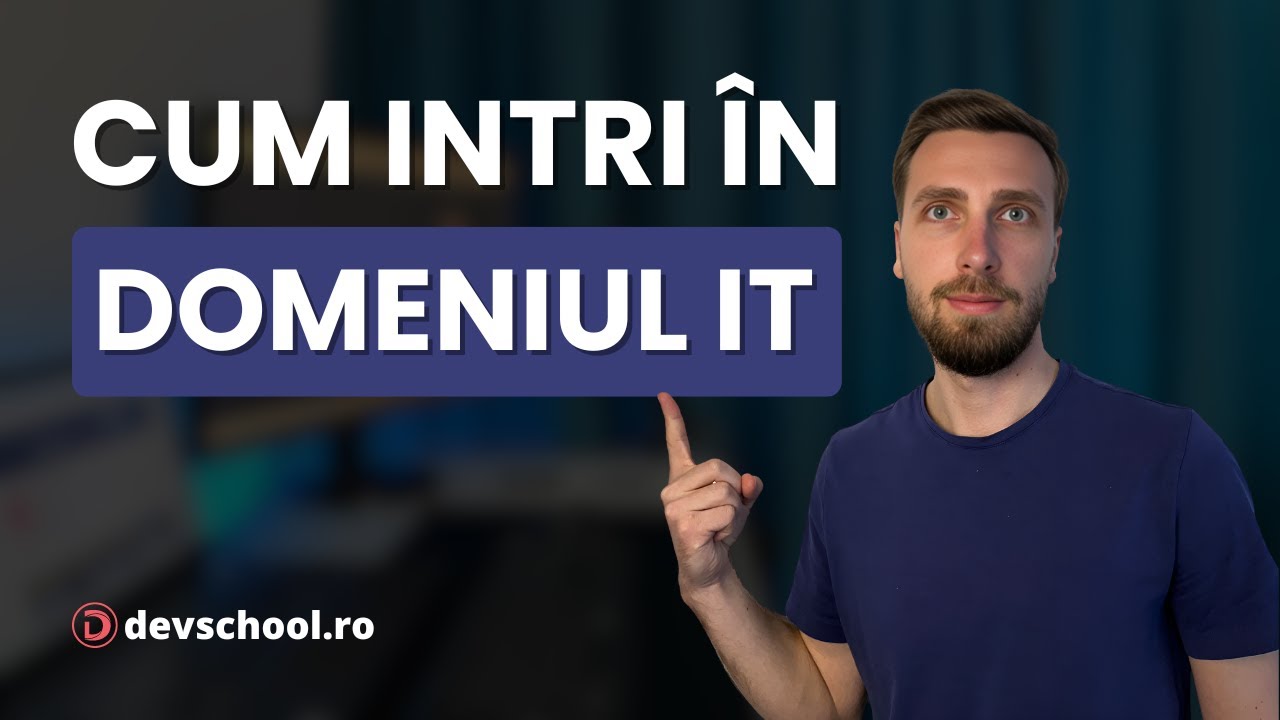 Cum intri in DOMENIUL IT daca INCEPI DE LA ZERO - YouTube