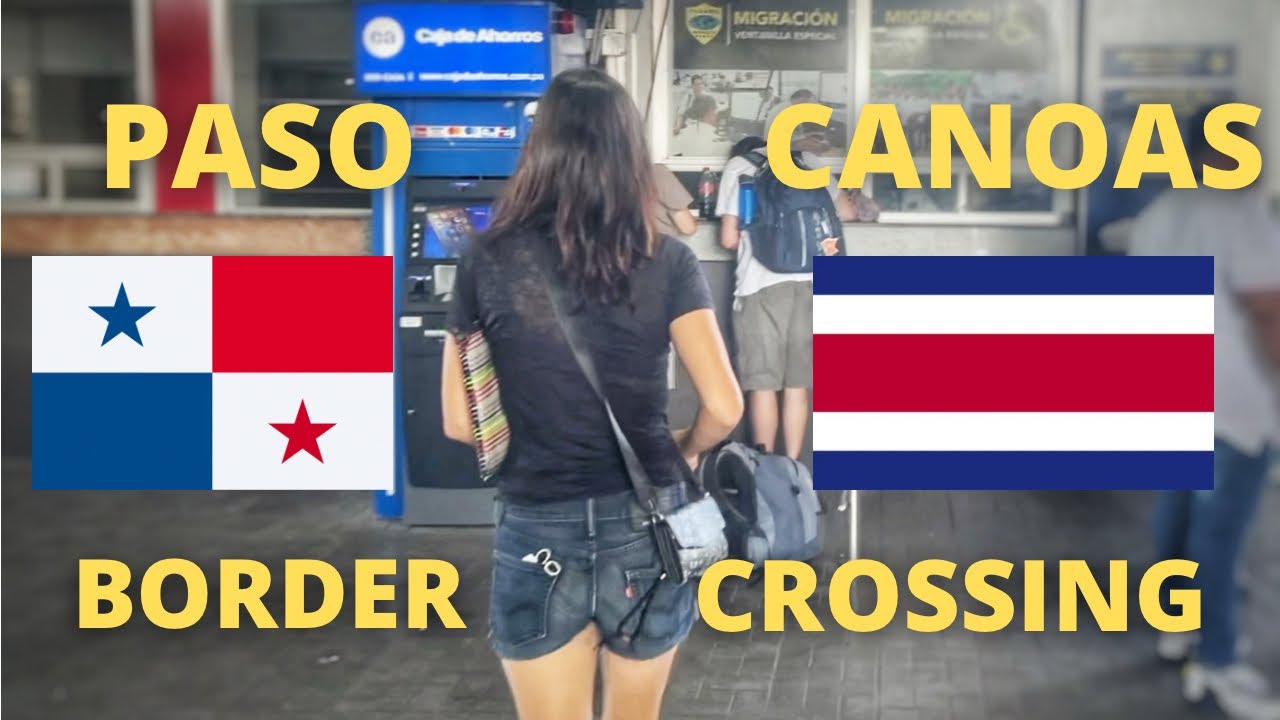 Crossing Paso Canoas Border from Panama to Costa Rica - Panamerican ...