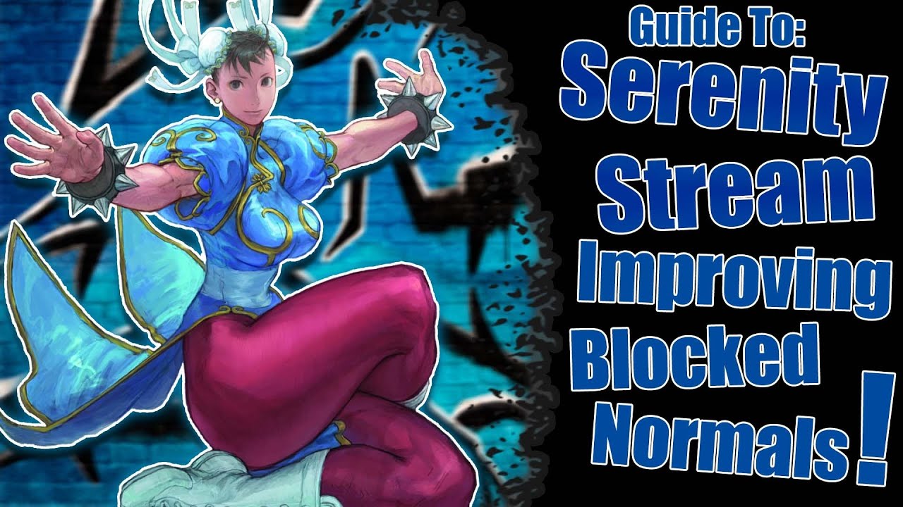 Answering How Chun-Li's Serenity Stream Impacts Her Buttons Being ...