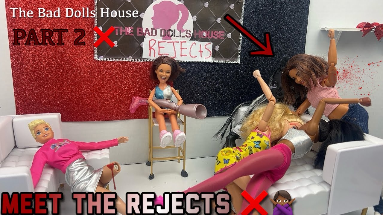 The Bad Dolls House “ REJECTS” part 2 [mini series] - YouTube
