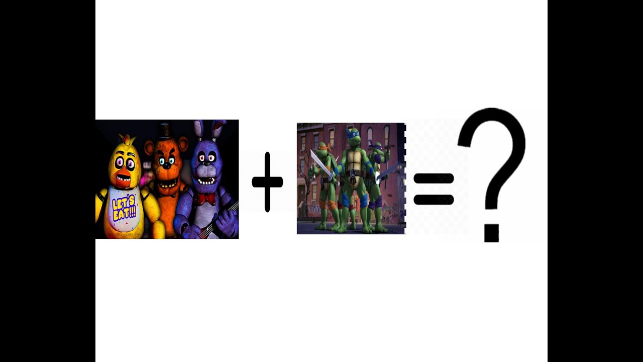 FNAF + Teenage Mutant Ninja Turtles=???? / FNAF ANIMATION PART 2 - YouTube