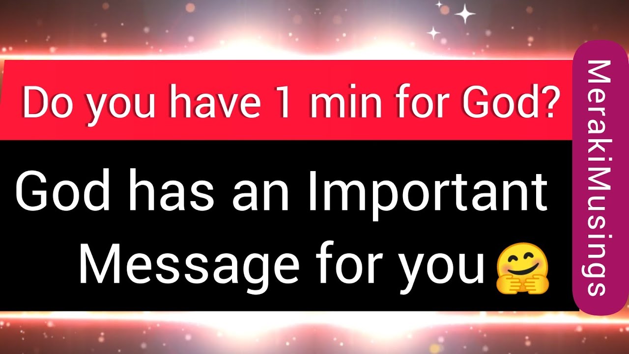 💝 God has a Message for You 🤗 Do you have 1 min for God? 🌠 Divine ...