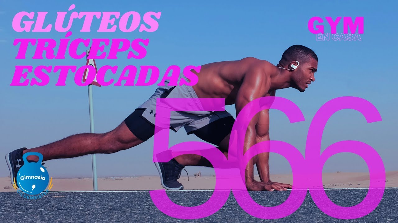 Sesión 566 GYM EN CASA (Glúteos - Tríceps - Estocadas) - YouTube