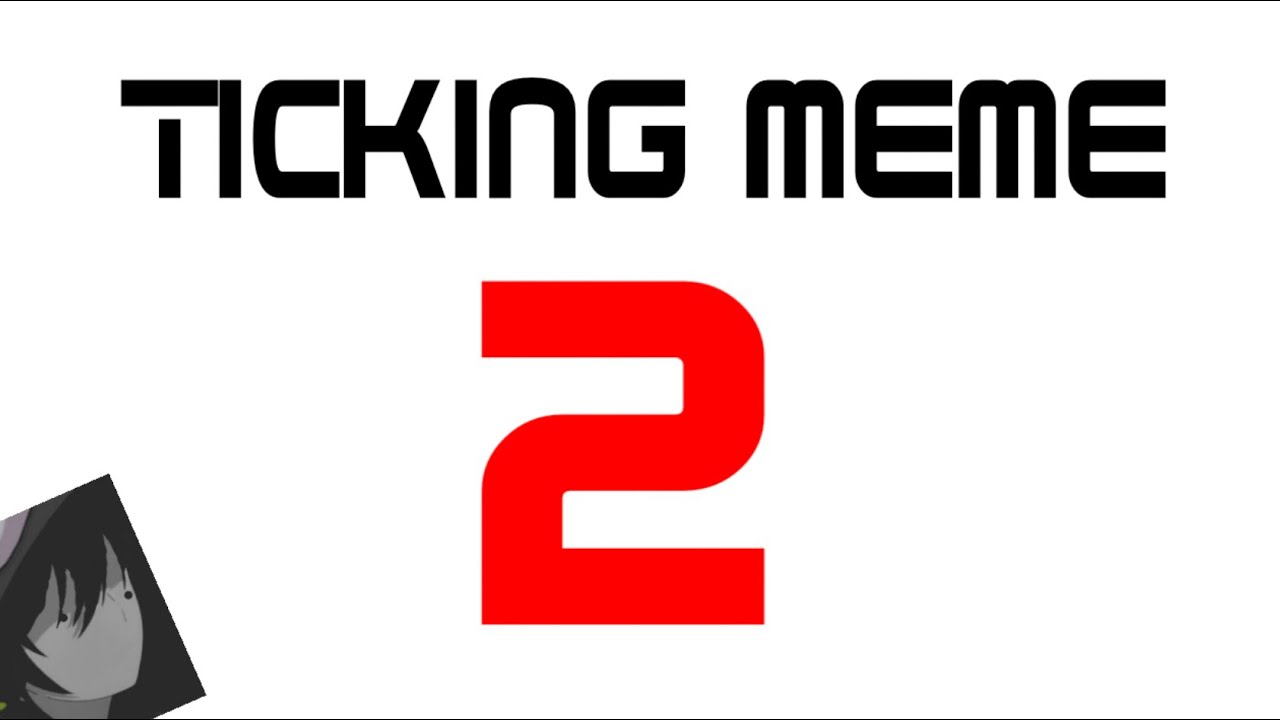 TICKING MEME 2 😭 - YouTube