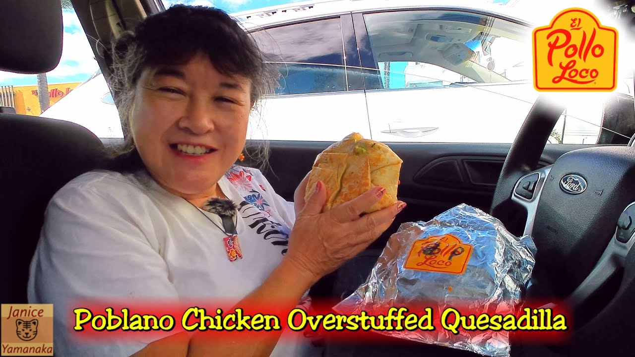 LIMITED TIME: Poblano Chicken Overstuffed Quesadilla at El Pollo Loco ...