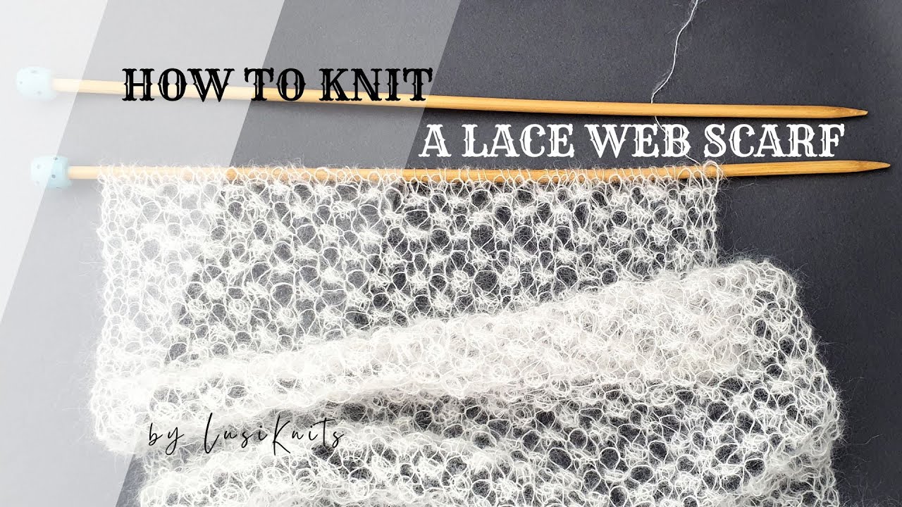 How to knit a Lace Web Scarf | Knitting Help - YouTube