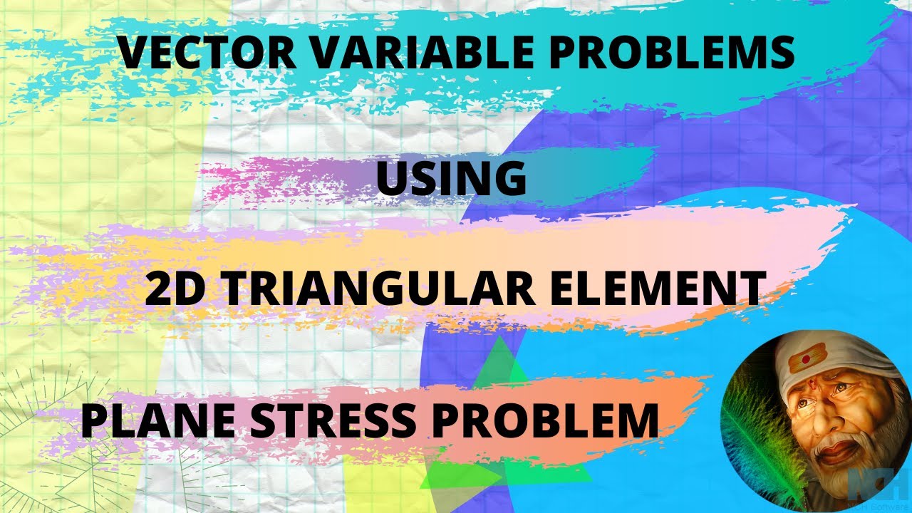 Introduction to FEA - Part 33 - 2D Vector Variable Problems - Plane ...