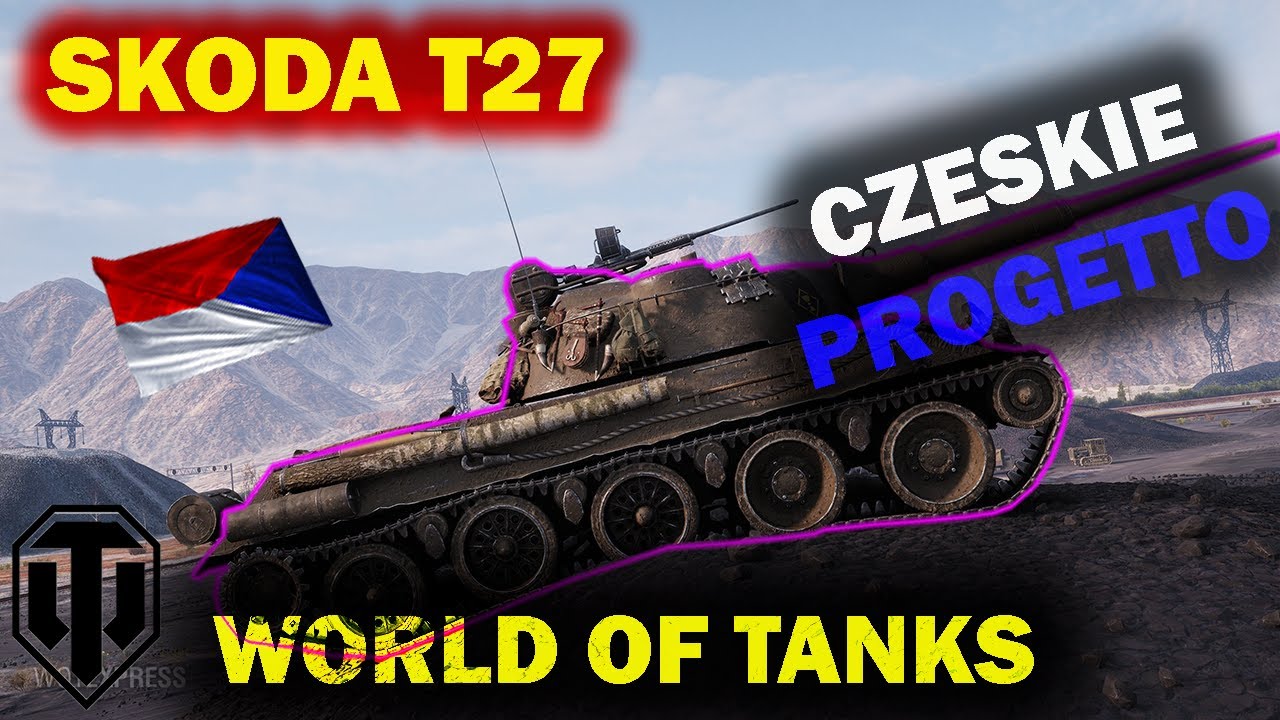Skoda T27 - czechosłowacka konkurencja dla Progetto 46 - World of Tanks ...