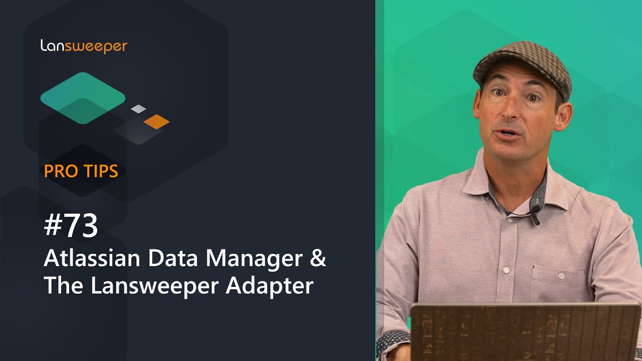 Lansweeper Pro Tips #73 - Atlassian's New Data Manager feature with the Lansweeper Adapter - YouTube