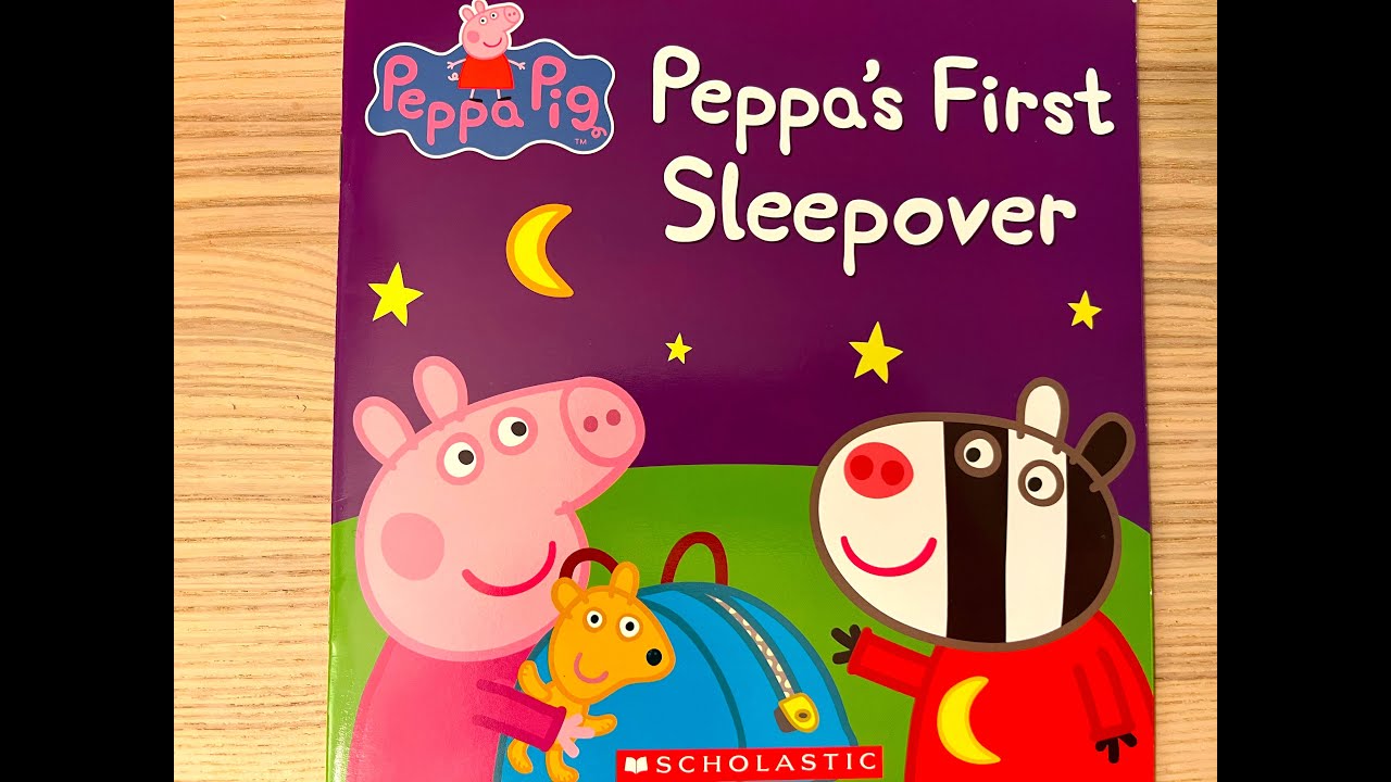 Peppa Pig Peppa's First Sleepover Reading aloud is fun! - YouTube