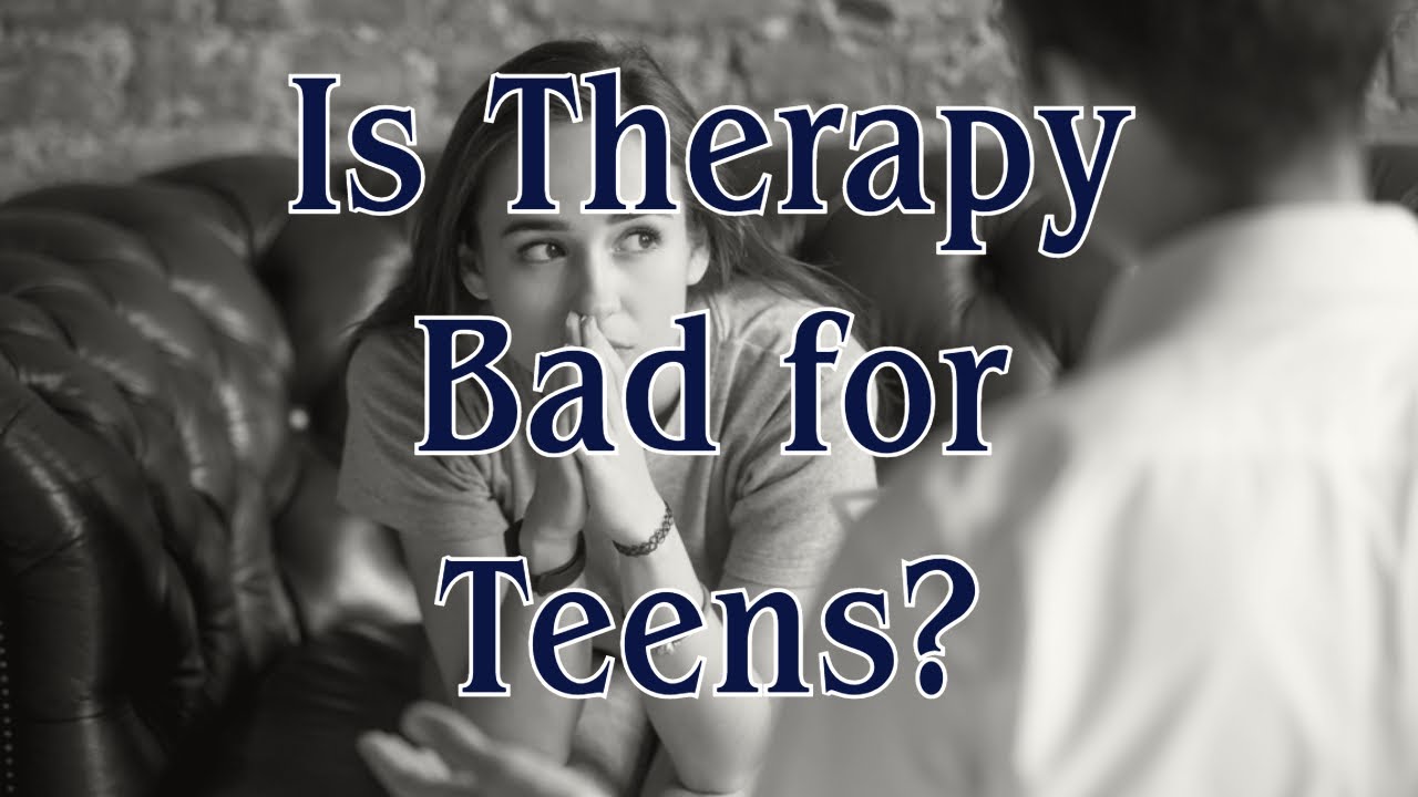 Is therapy bad for kids? | What teens need to be healthy and successful ...
