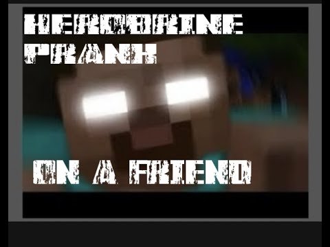 HEROBRINE PRANK ON FRIEND!! (MINECRAFT PRANKS) - YouTube