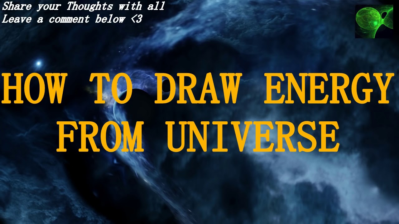 How to Draw Energy From The Universe - YouTube