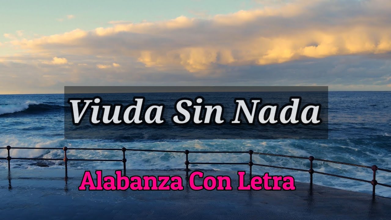 Viuda sin Nada Alabanza(Con Letra) - YouTube