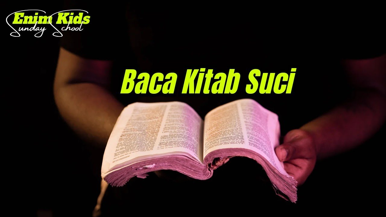BACA KITAB SUCI‼️Lagu Sekolah Minggu (Enim Kids) - YouTube