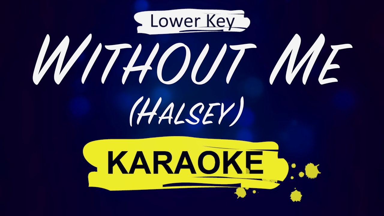 Without Me - Halsey (Karaoke Piano) Lower Key -5 - YouTube