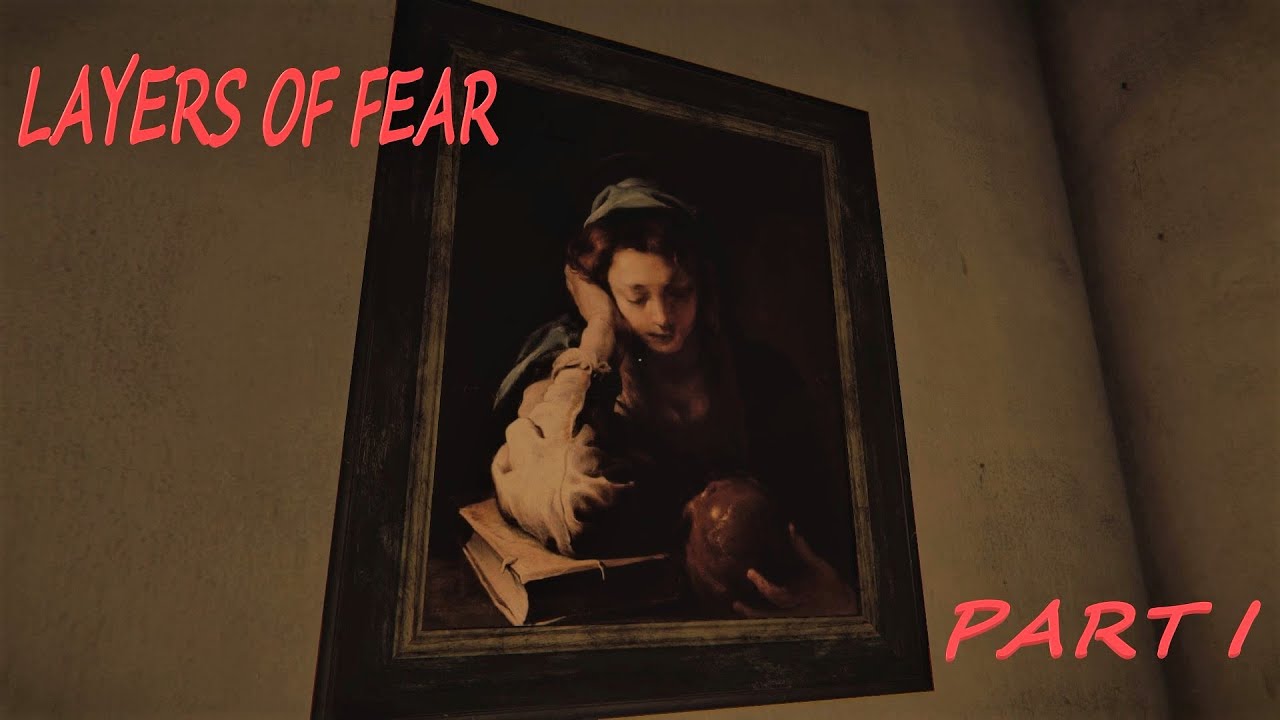 Layers Of Fear - Part 1 - 60 FPS - YouTube