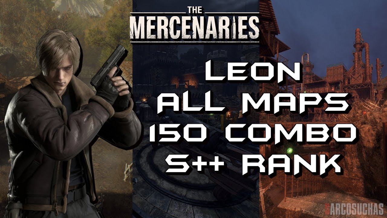 RE4 Remake Mercenaries - Leon - All Maps - 150 Combo/S++ Rank - YouTube