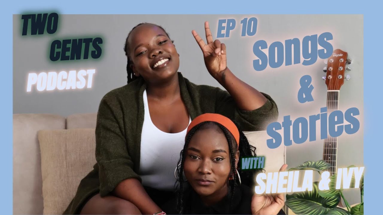 TWO CENTS PODCAST KE || Songs & Stories || EP 10 - YouTube