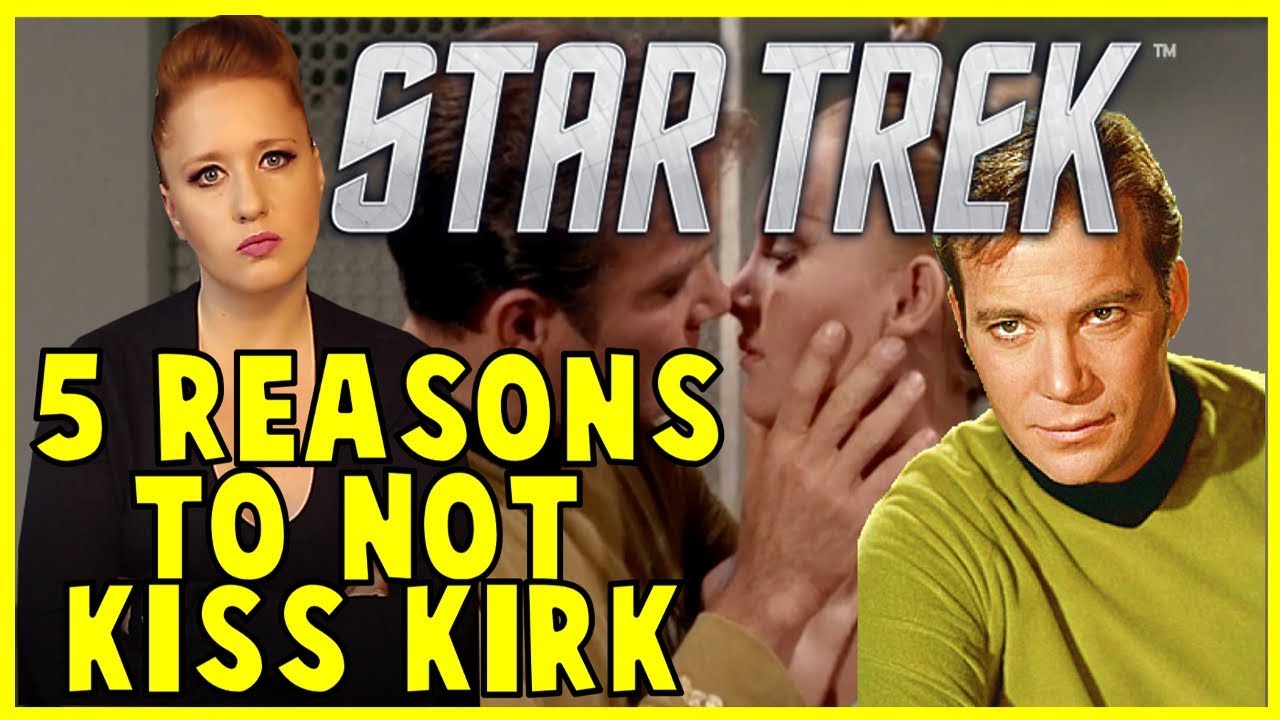 5 Reasons to NOT Kiss Kirk (Star Trek) - YouTube
