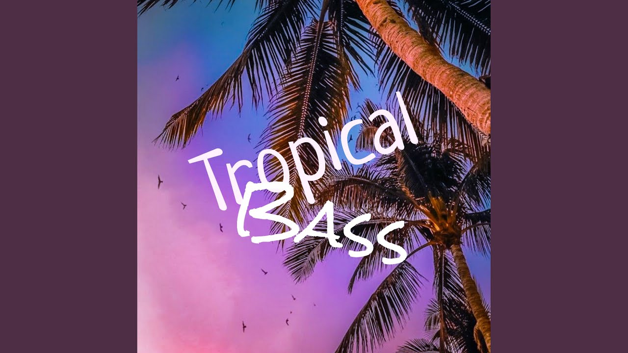 Tropical Bass - YouTube